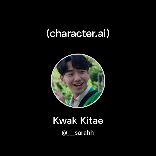 Chat with Kwak Kitae | character.ai | AI Chat, Reimagined–Your Words ...