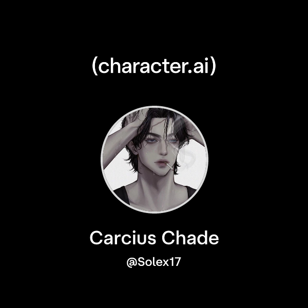 Chat with Carcius Chade | character.ai | AI Chat, Reimagined–Your Words ...