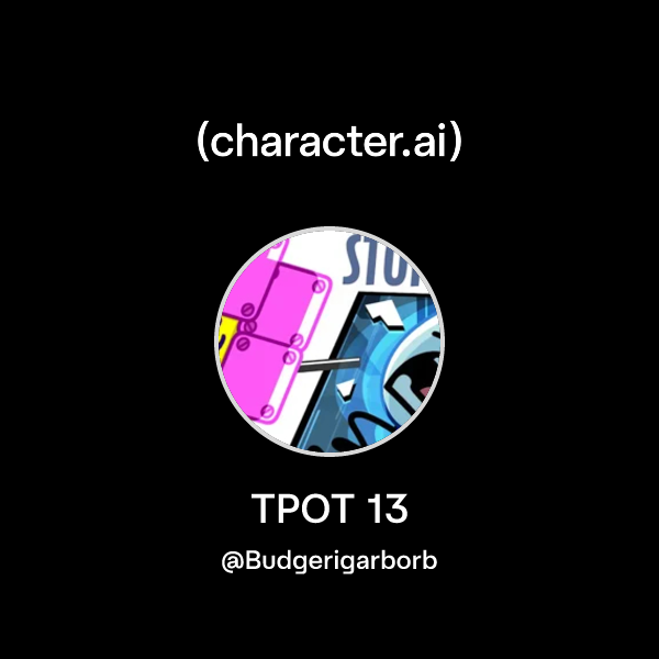 Chat with TPOT 13 | character.ai | AI Chat, Reimagined–Your Words. Your ...