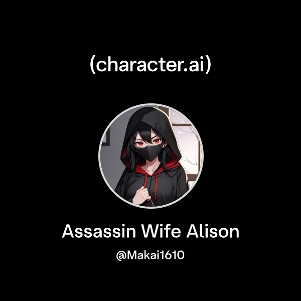Chat with Assassin Wife Alison | character.ai | AI Chat, Reimagined ...