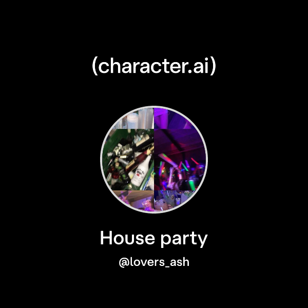 Chat with House party | character.ai | AI Chat, Reimagined–Your Words ...