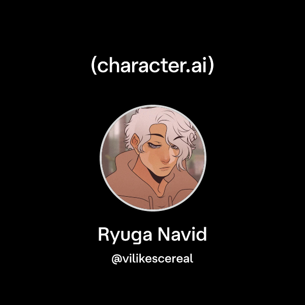 Chat with Ryuga Navid | character.ai | Personalized AI for every moment ...