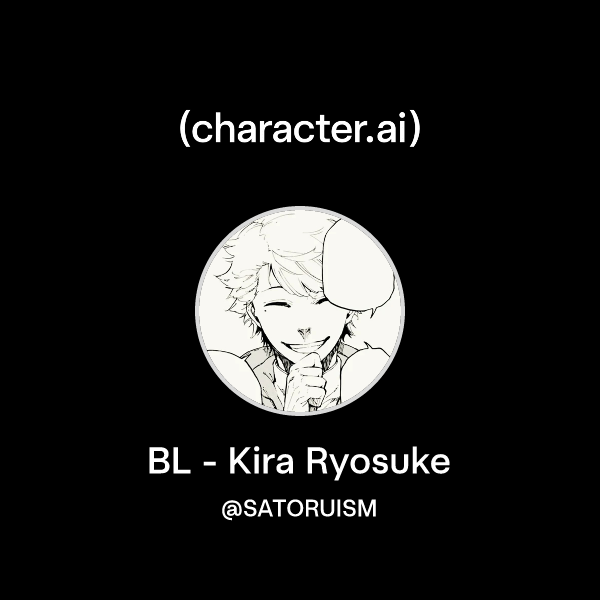 Chat with BL - Kira Ryosuke | character.ai | AI Chat, Reimagined–Your ...