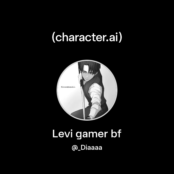 Chat with Levi gamer bf | character.ai | AI Chat, Reimagined–Your Words ...