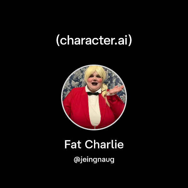 Chat with Fat Charlie | character.ai | AI Chat, Reimagined–Your Words ...