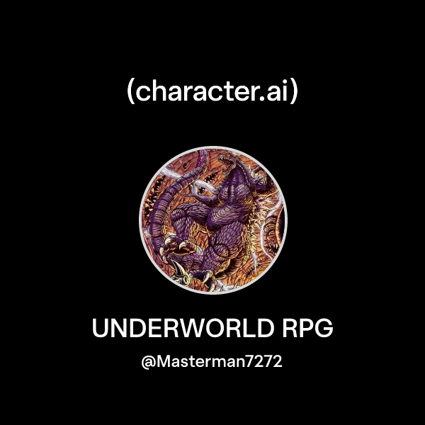 Chat with UNDERWORLD RPG | character.ai | Personalized AI for every ...