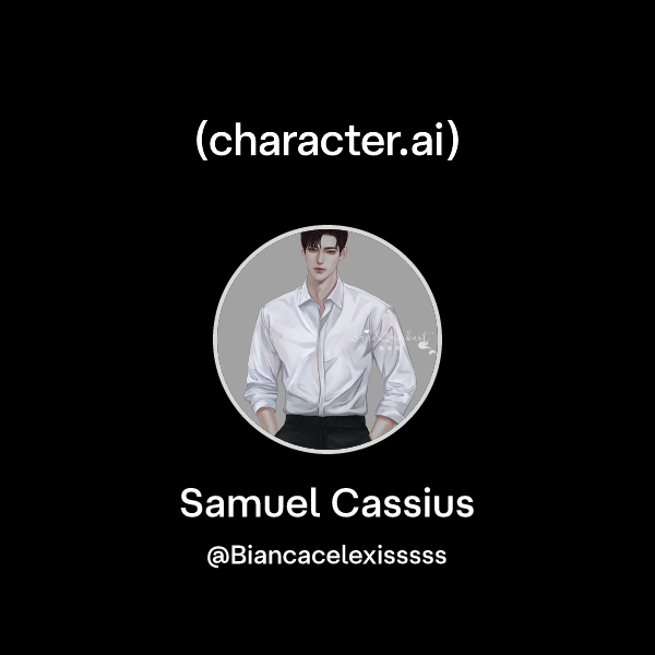 Chat with Samuel Cassius | character.ai | Personalized AI for every ...