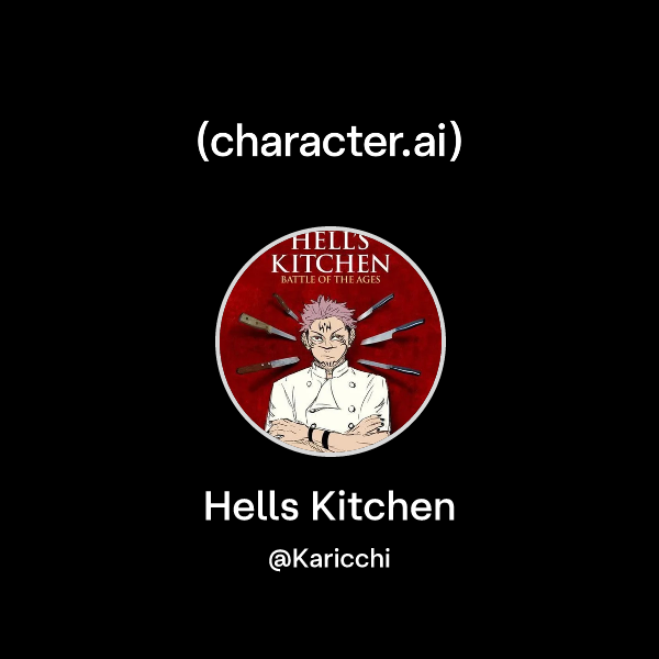 Chat with Hells Kitchen | character.ai | AI Chat, Reimagined–Your Words. Your World.