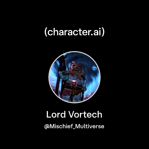 Chat with Lord Vortech | character.ai | AI Chat, Reimagined–Your Words ...