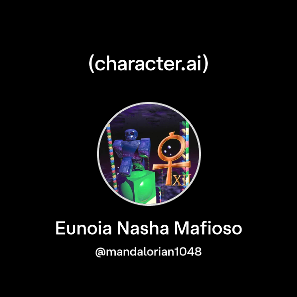 Chat with Eunoia Nasha Mafioso | character.ai | AI Chat, Reimagined ...
