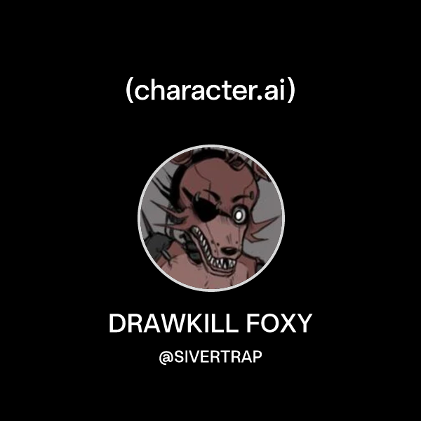 Chat with DRAWKILL FOXY | character.ai | AI Chat, Reimagined–Your Words ...