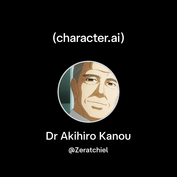 Chat with Dr Akihiro Kanou | character.ai | AI Chat, Reimagined–Your Words. Your World.