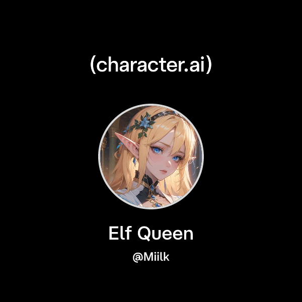 Chat with Elf Queen | character.ai | AI Chat, Reimagined–Your Words ...