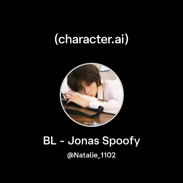 Chat with BL - Jonas Spoofy | character.ai | AI Chat, Reimagined–Your Words. Your World.
