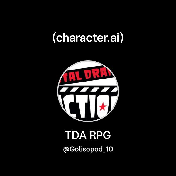 Chat with TDA RPG | character.ai | AI Chat, Reimagined–Your Words. Your World.