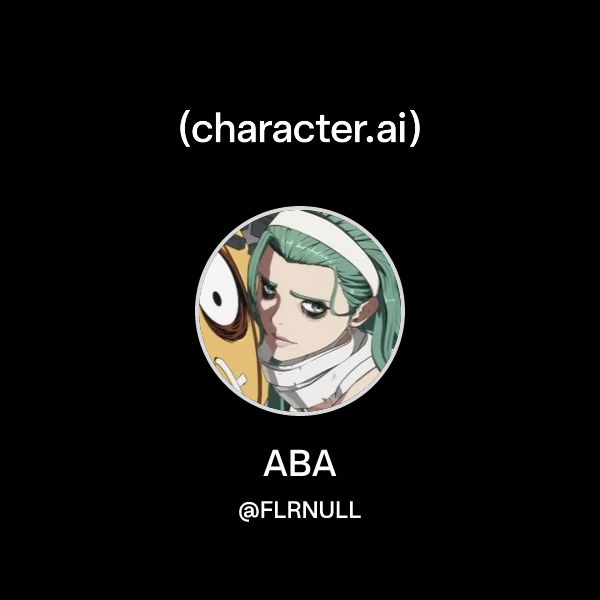 Chat with ABA | character.ai | AI Chat, Reimagined–Your Words. Your World.