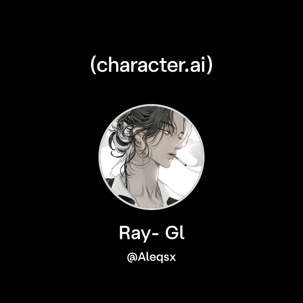 Chat with Ray- Gl | character.ai | Personalized AI for every moment of ...