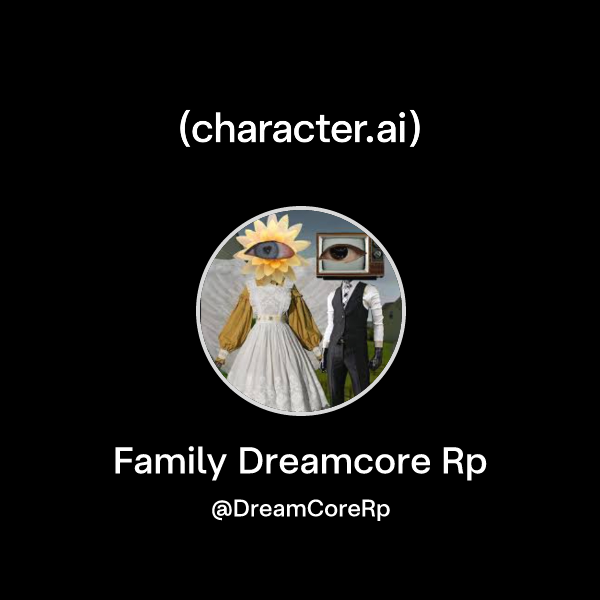 Chat with Family Dreamcore Rp | character.ai | AI Chat, Reimagined–Your ...