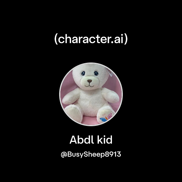 Chat with Abdl kid | character.ai | Personalized AI for every moment of your day