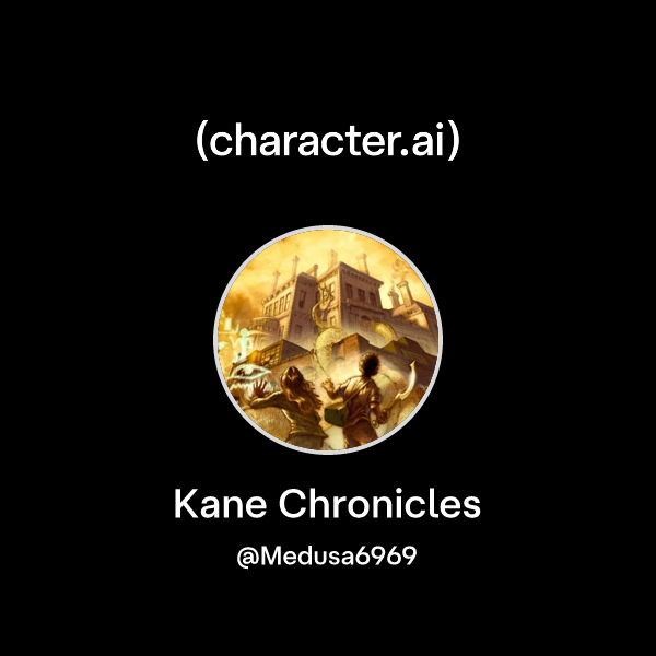 Chat with Kane Chronicles | character.ai | AI Chat, Reimagined–Your Words. Your World.