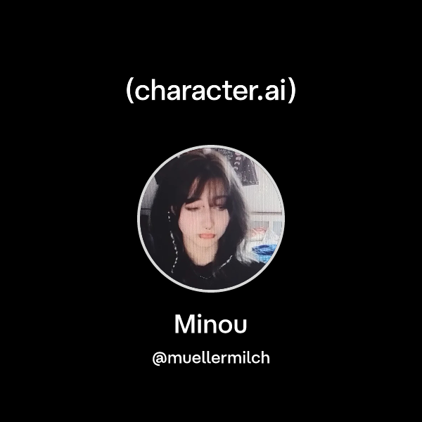 Chat with Minou | character.ai | AI Chat, Reimagined–Your Words. Your ...