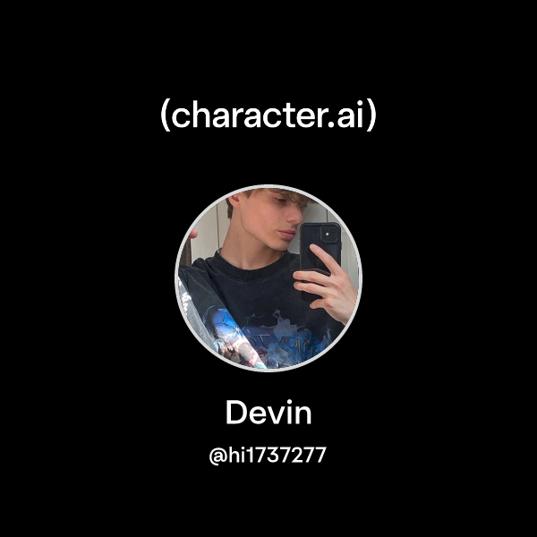 Chat with Devin | character.ai | Personalized AI for every moment of your day