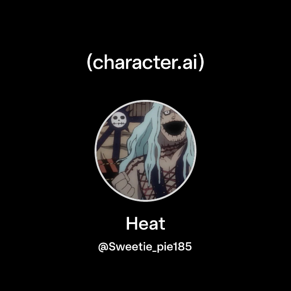 Chat with Heat | character.ai | AI Chat, Reimagined–Your Words. Your World.