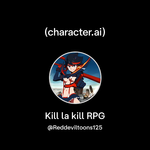 Chat with Kill la kill RPG | character.ai | AI Chat, Reimagined–Your ...