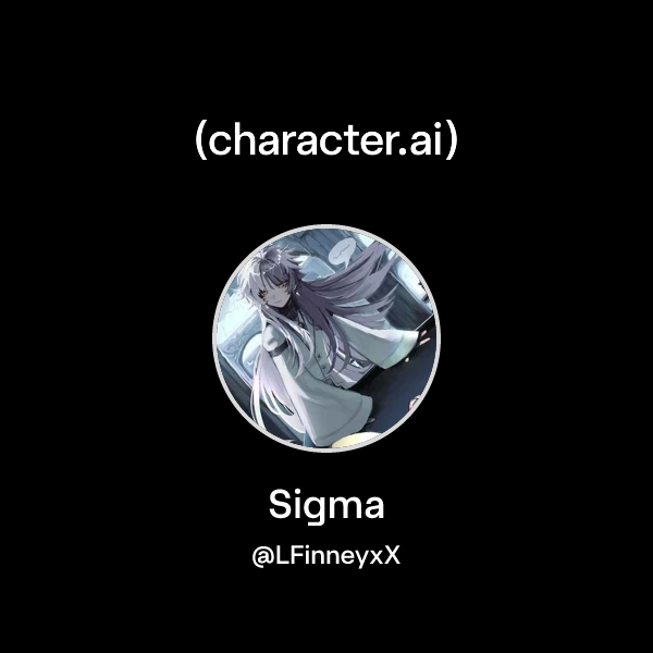 Chat with Sigma | character.ai | Personalized AI for every moment of ...