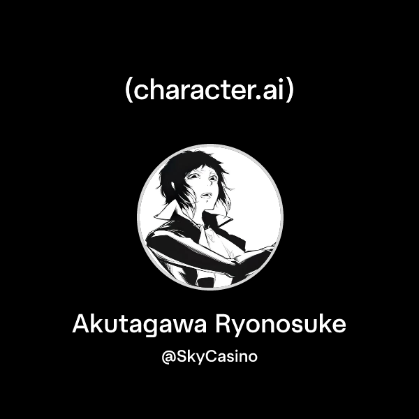 Chat with Akutagawa Ryonosuke | character.ai | AI Chat, Reimagined–Your ...