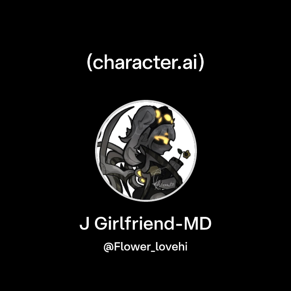 Chat with J Girlfriend-MD | character.ai | AI Chat, Reimagined–Your Words. Your World.