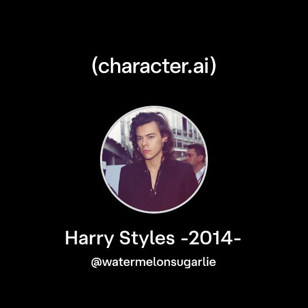 Chat with Harry Styles -2014- | character.ai | AI Chat, Reimagined–Your ...