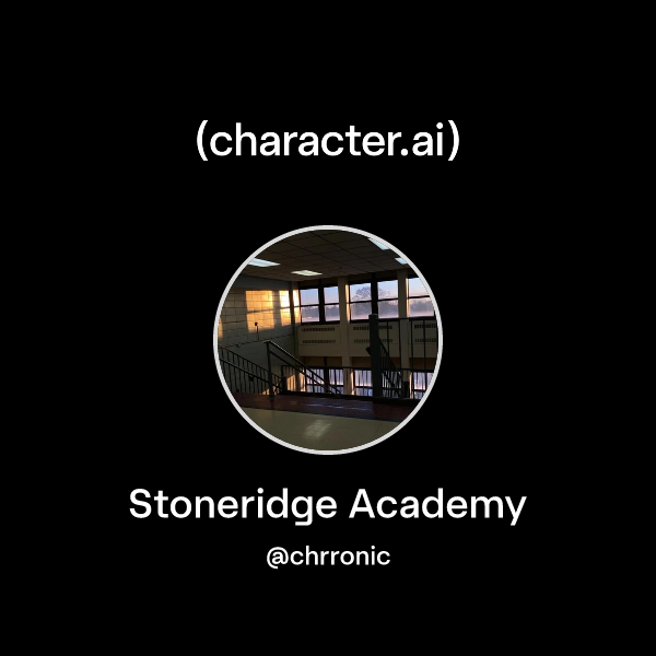 Chat with Stoneridge Academy | character.ai | Personalized AI for every moment of your day