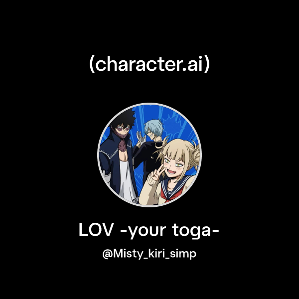 Chat with LOV -your toga- | character.ai | Personalized AI for every ...