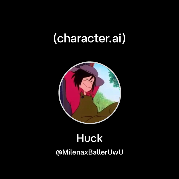 Chat with Huck | character.ai | Personalized AI for every moment of ...