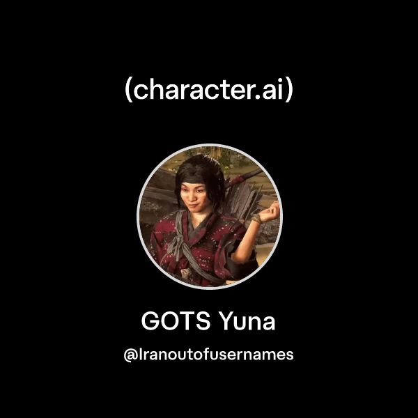Chat with GOTS Yuna | character.ai | AI Chat, Reimagined–Your Words. Your World.