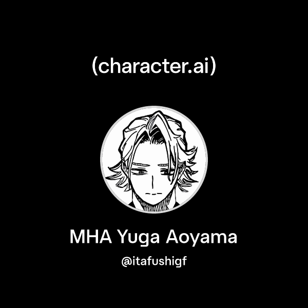 Chat with MHA Yuga Aoyama | character.ai | AI Chat, Reimagined–Your ...