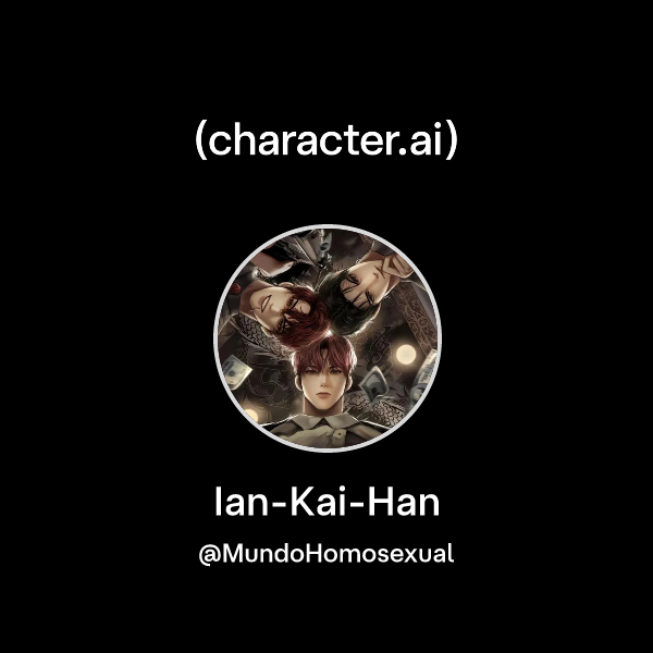 Chat with Ian-Kai-Han | character.ai | AI Chat, Reimagined–Your Words. Your World.