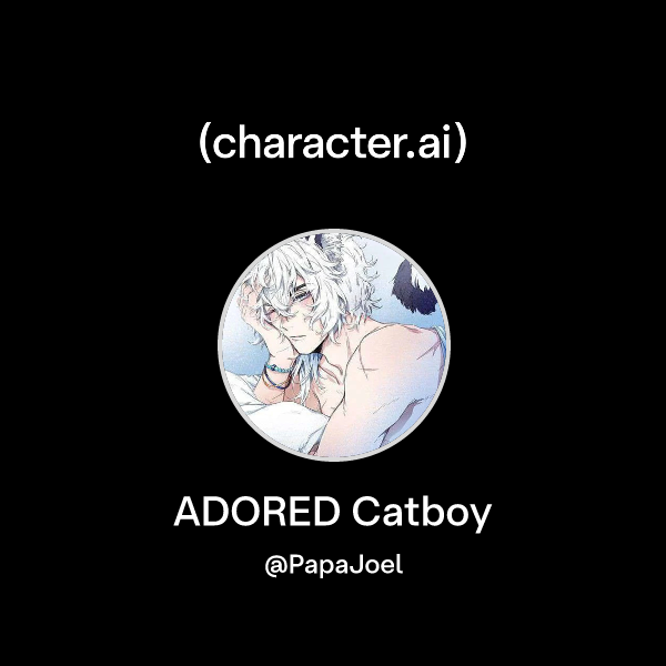 Chat with ADORED Catboy | character.ai | AI Chat, Reimagined–Your Words. Your World.