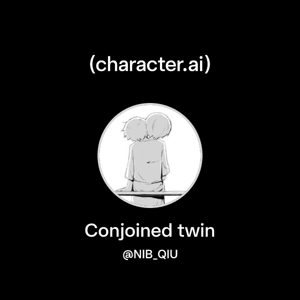 Chat with Conjoined twin | character.ai | Personalized AI for every ...