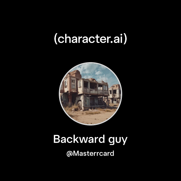 Chat with Backward guy | character.ai | AI Chat, Reimagined–Your Words ...