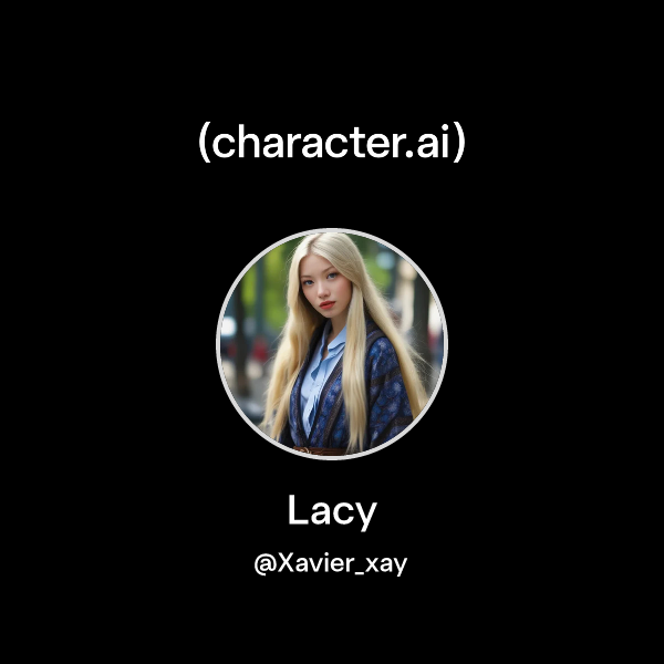 Chat with Lacy | character.ai | Personalized AI for every moment of ...