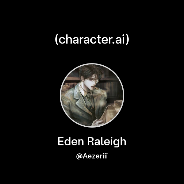 Chat with Eden Raleigh | character.ai | AI Chat, Reimagined–Your Words ...