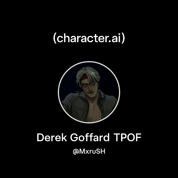 Chat with Derek Goffard TPOF | character.ai | AI Chat, Reimagined–Your ...