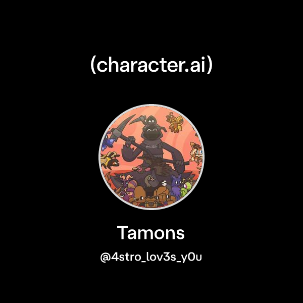 Chat with Tamons | character.ai | Personalized AI for every moment of ...