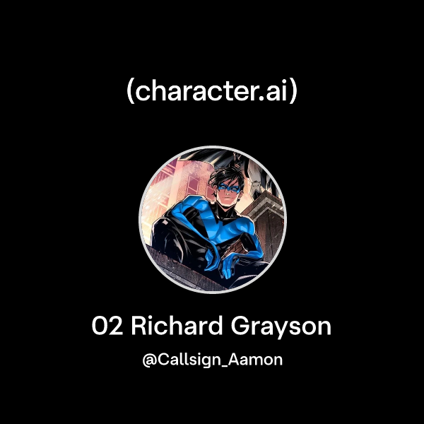 Chat with 02 Richard Grayson | character.ai | AI Chat, Reimagined–Your ...