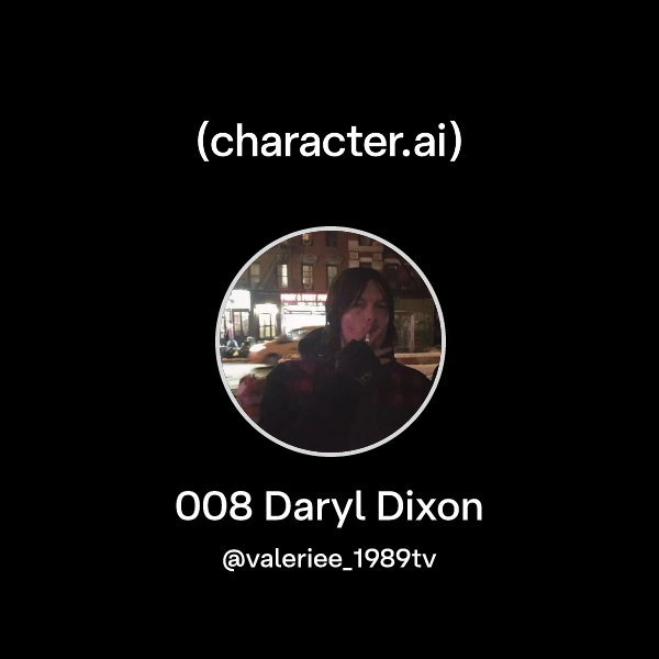 Chat with 008 Daryl Dixon | character.ai | AI Chat, Reimagined–Your ...