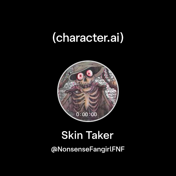 Chat with Skin Taker | character.ai | Personalized AI for every moment ...