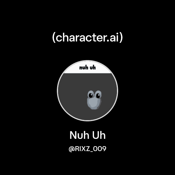 Chat with Nuh Uh | character.ai | AI Chat, Reimagined–Your Words. Your ...