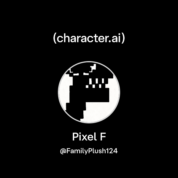 Chat with Pixel F | character.ai | Personalized AI for every moment of ...